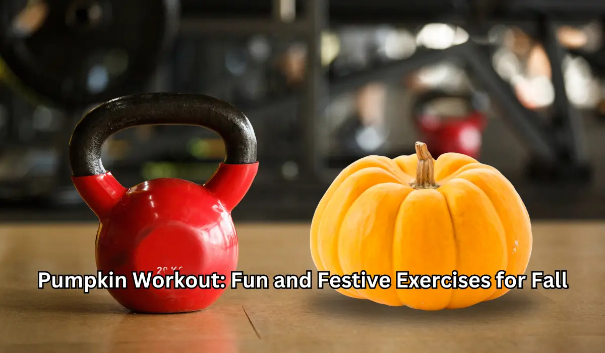 Pumpkin Workout: Get Fit with These Fun and Festive Exercises